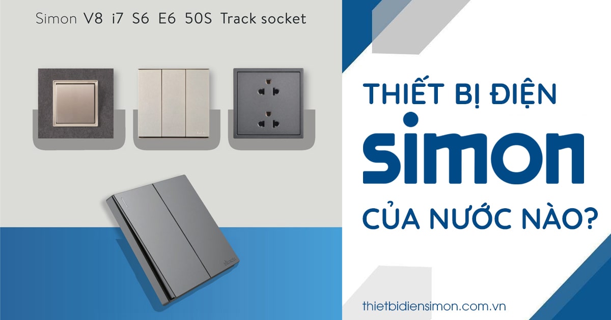 Simon của nước nào? Tìm hiểu thương hiệu nổi tiếng đến từ Châu Âu